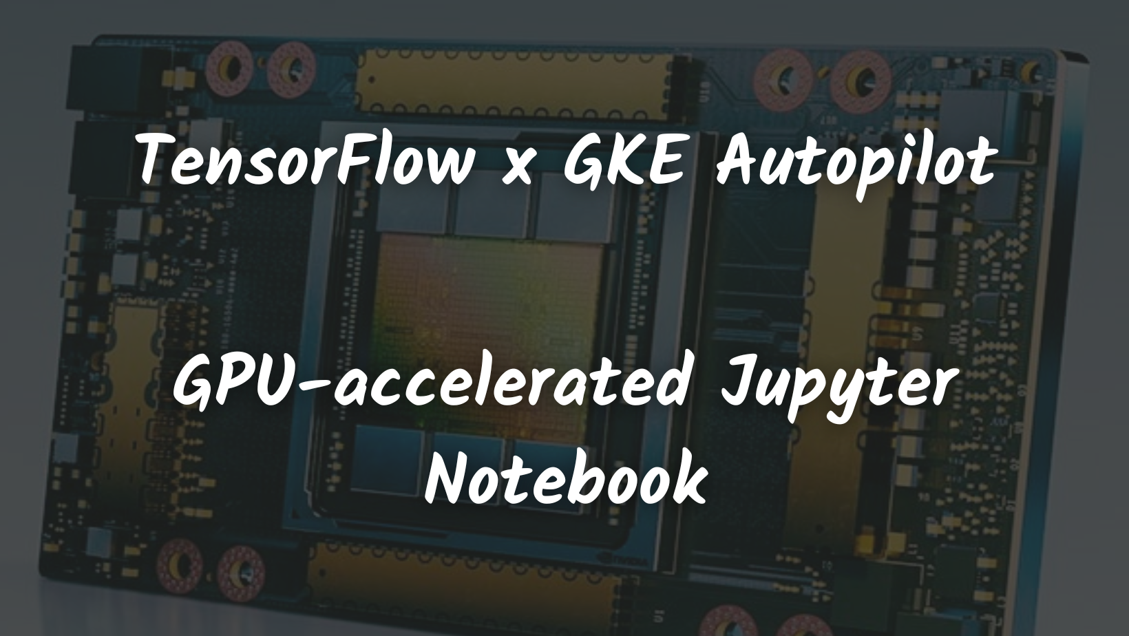 TensorFlow on GKE Autopilot with GPU acceleration – William Denniss
